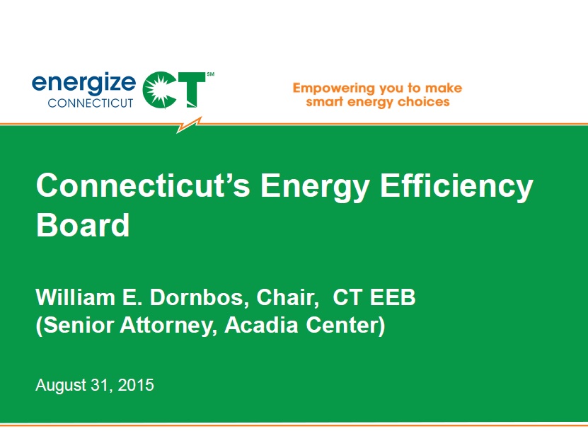 An Overview of Connecticut's Energy Efficiency Board - Acadia Center