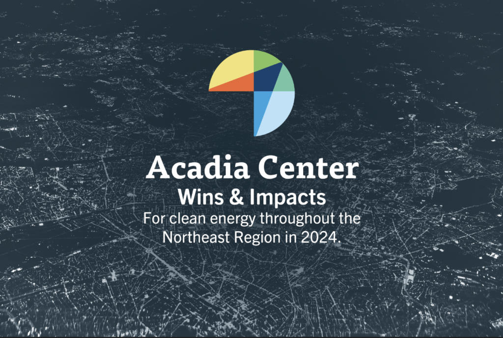 Wins and Impacts in 2024 - Acadia Center